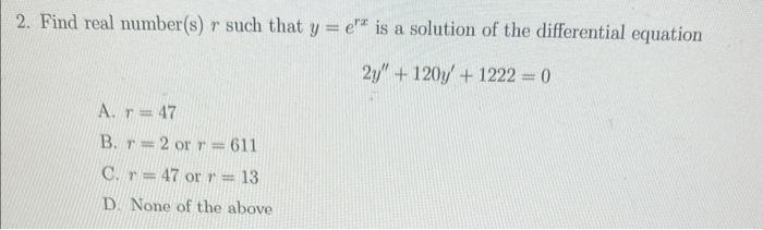 Solved 2. Find real number(s) r such that y=erx is a | Chegg.com