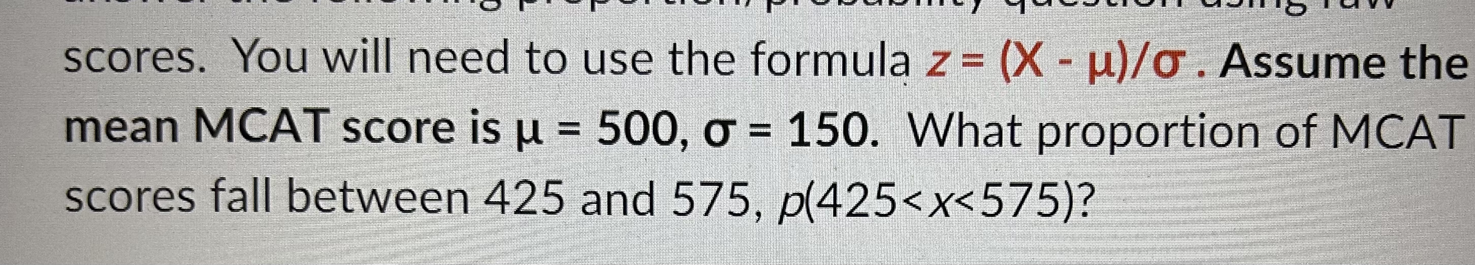 Solved scores. You will need to use the formula z=x-μσ. | Chegg.com