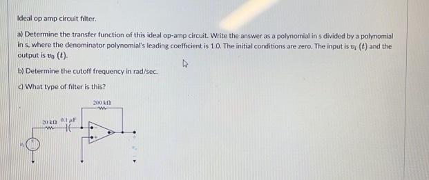 Solved Ideal op amp circuit filter. a) Determine the | Chegg.com Solved Ideal op amp circuit filter. a) Determine the | Chegg.com