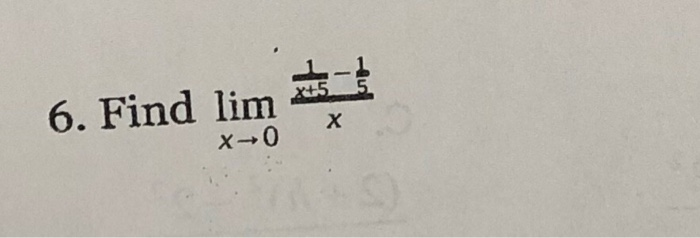 Solved 6. Find lim x-0 | Chegg.com