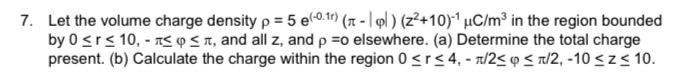 Solved 7. Let the volume charge density | Chegg.com