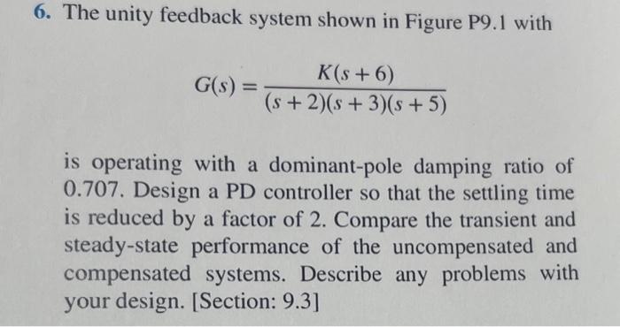 Solved 6. The unity feedback system shown in Figure P9.1 | Chegg.com