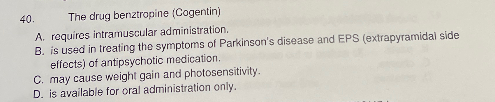 Solved The drug benztropine (Cogentin)A. ﻿requires | Chegg.com