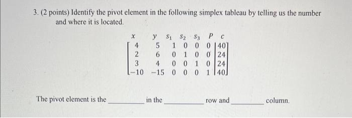 Solved 3. ( 2 points) Identify the pivot element in the | Chegg.com