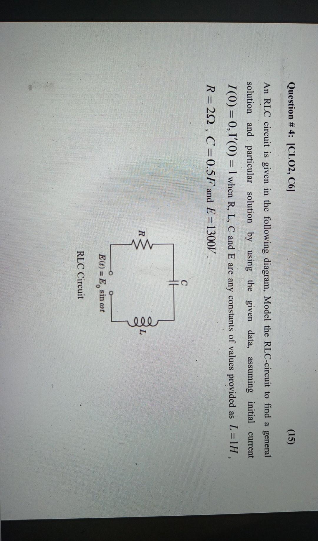 Solved Question #4: [CLO2, C6] (15) An RLC circuit is given | Chegg.com