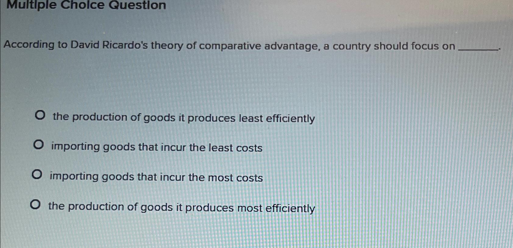 Solved Multiple Cholce QuestionAccording to David Ricardo's | Chegg.com