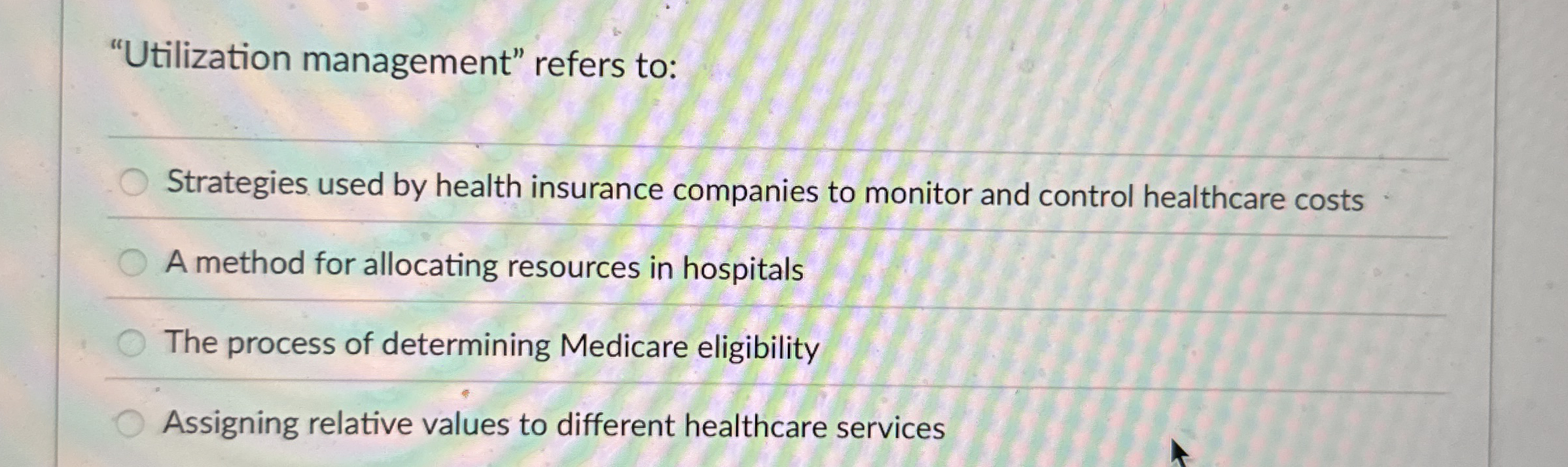 Solved "Utilization management" refers to:Strategies used by | Chegg.com