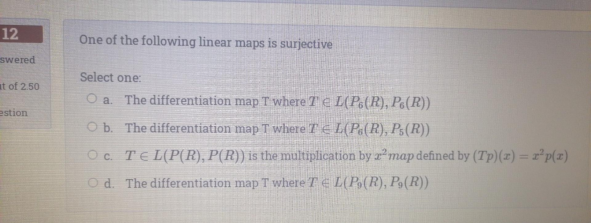Solved 12 One of the following linear maps is surjective | Chegg.com