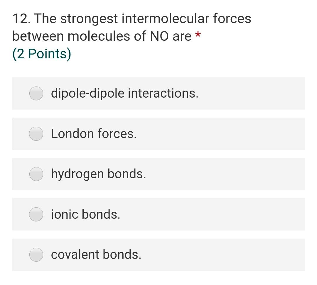 Solved 12. The strongest intermolecular forces between | Chegg.com