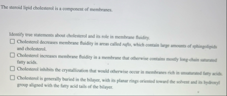 Solved The steroid lipid cholesterol is a component of | Chegg.com