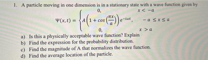 Solved 1 A Particle Moving In One Dimension Is In A Stat 4293