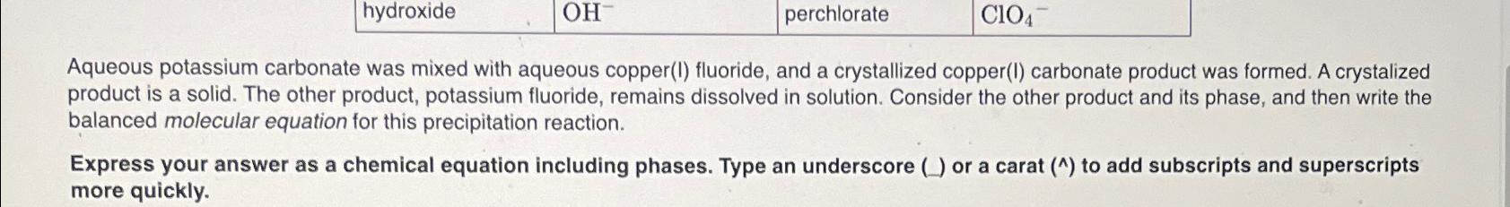 Solved \table[[hydroxide,OH-,perchlorate,ClO4- | Chegg.com