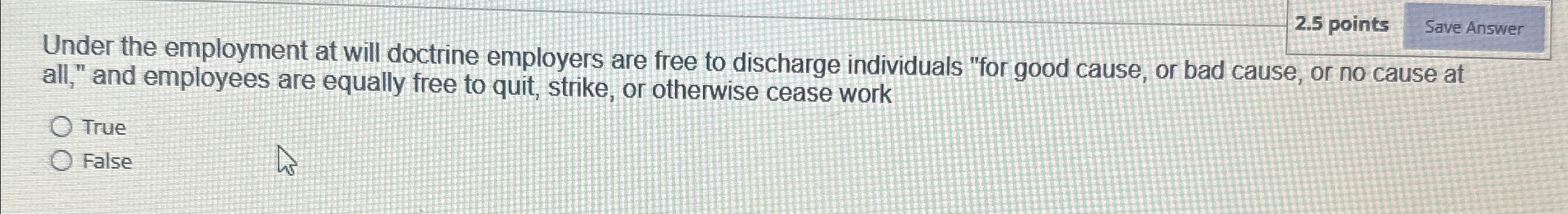 Solved 2.5 ﻿pointsUnder the employment at will doctrine | Chegg.com