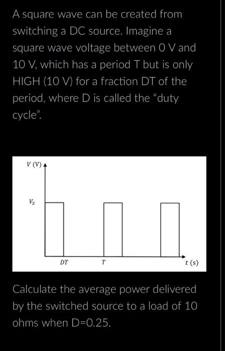 Solved A square wave can be created from switching a DC | Chegg.com