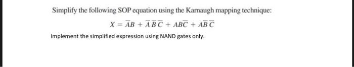 Solved Simplify the following SOP equation using the | Chegg.com