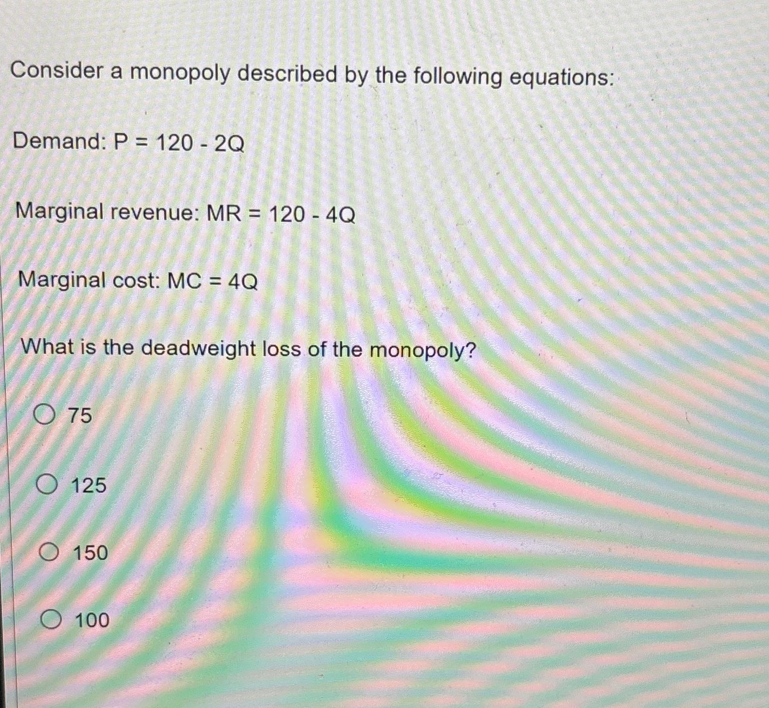 Solved Consider a monopoly described by the following | Chegg.com