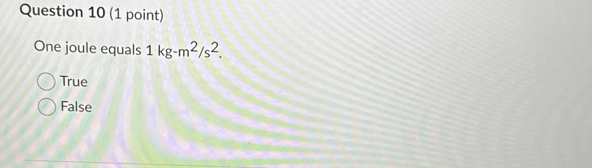 Solved Question 10 (1 ﻿point)One joule equals | Chegg.com
