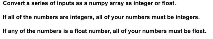 Solved Convert a series of inputs as a numpy array as | Chegg.com