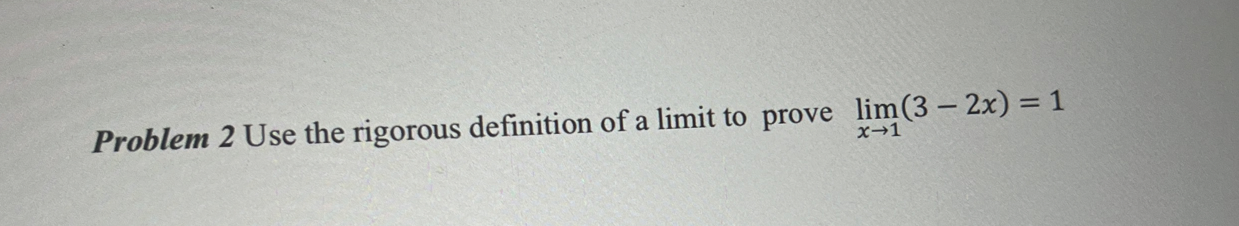 Solved Problem 2 ﻿Use the rigorous definition of a limit to | Chegg.com