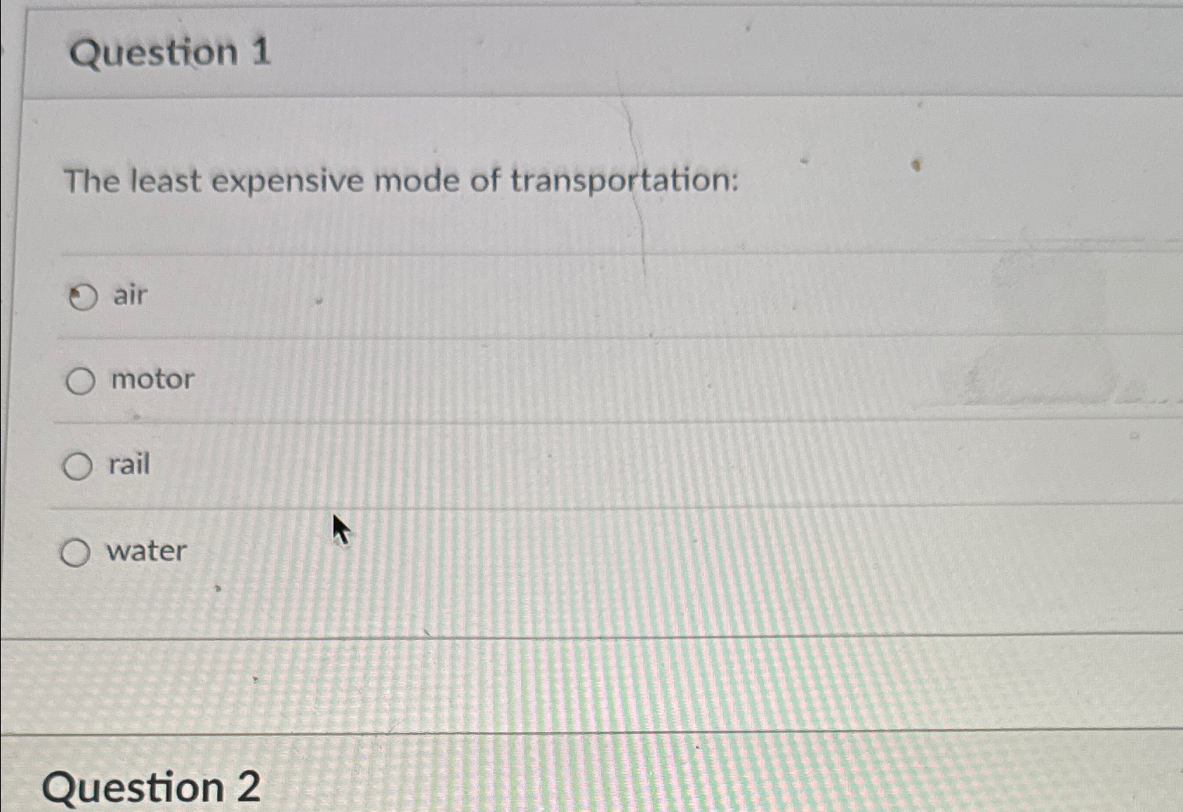 Solved Question 1The least expensive mode of | Chegg.com