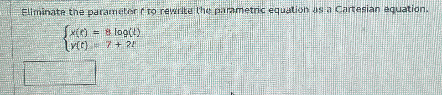 Solved Eliminate the parameter t ﻿to rewrite the parametric | Chegg.com