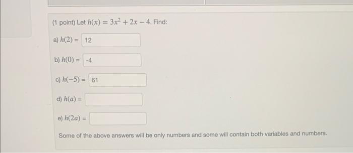 Solved (1 point) Let h(x)=3x2+2x−4. Find: a) h(2)= b) h(0)= | Chegg.com