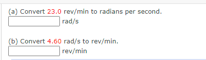 Solved (a) ﻿Convert 23.0revmin ﻿to radians per | Chegg.com