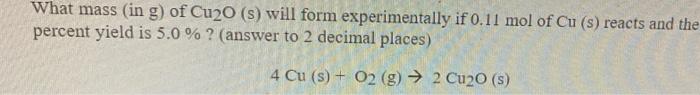 Solved What mass in g) of Cu20 (s) will form experimentally | Chegg.com