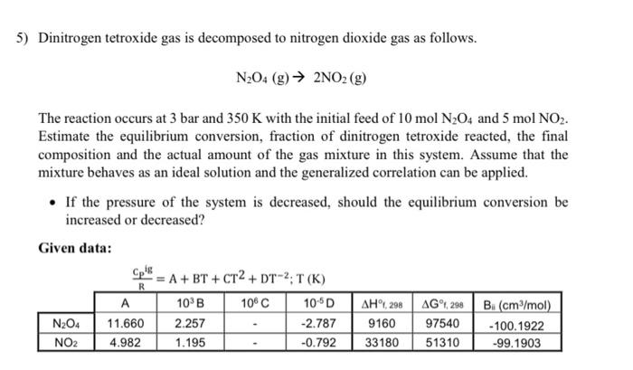 Solved 5) Dinitrogen tetroxide gas is decomposed to nitrogen | Chegg.com