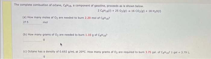 Solved The complete combustion of octane, C8H18, a component | Chegg.com
