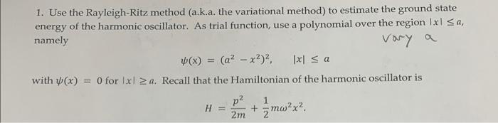 Solved 1. Use the Rayleigh-Ritz method (a.k.a. the | Chegg.com