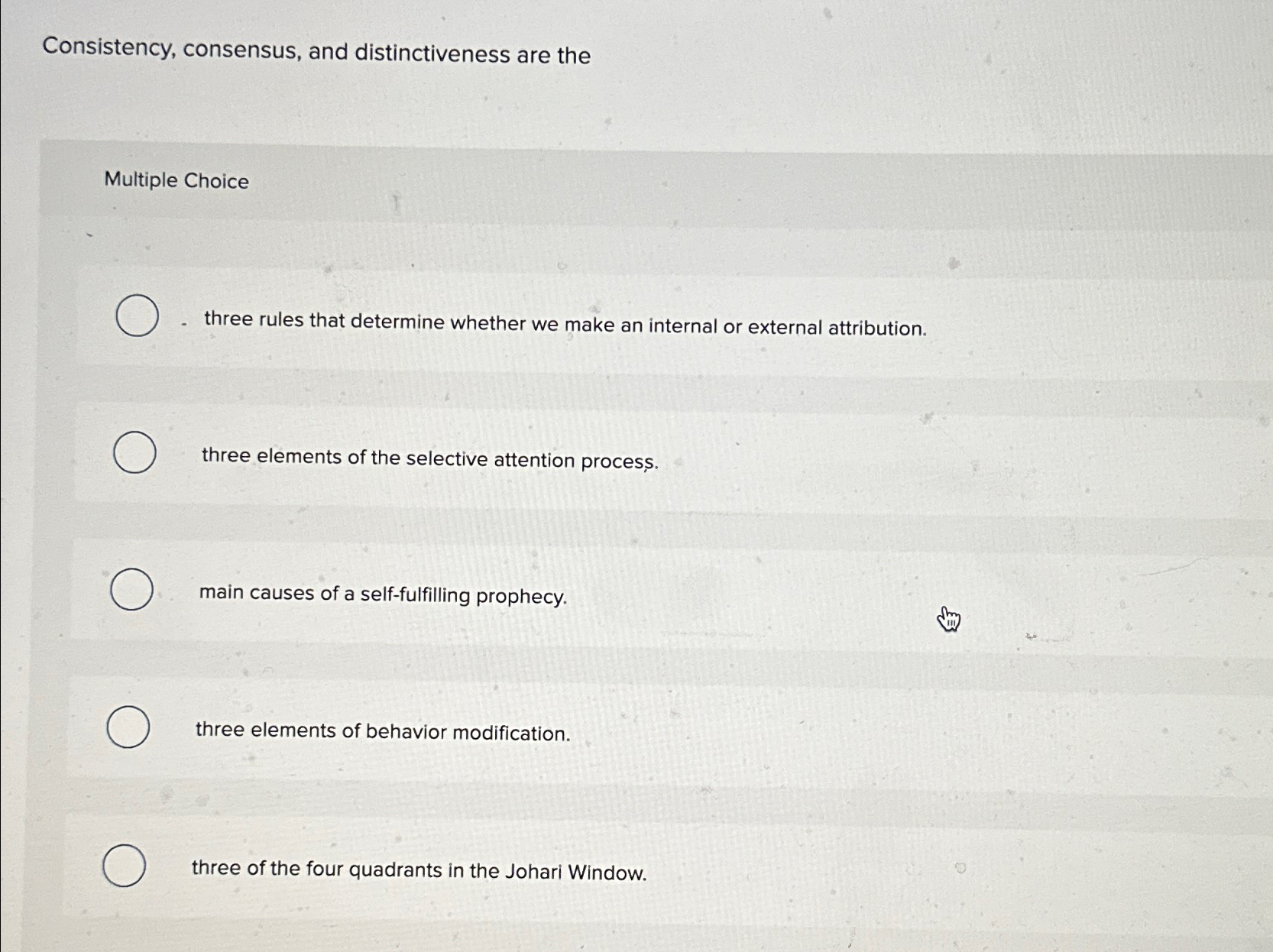 Solved Consistency, consensus, and distinctiveness are | Chegg.com
