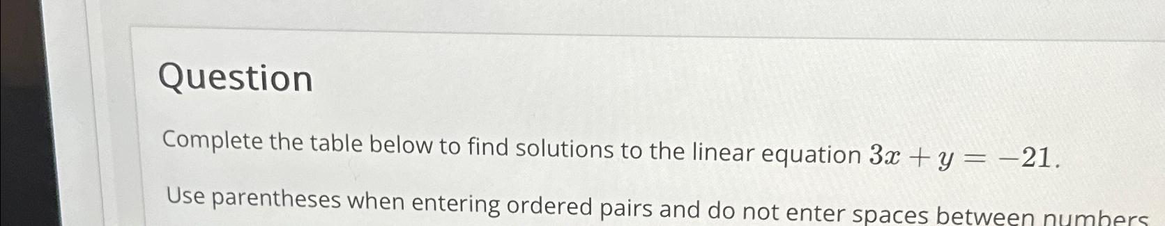 Solved QuestionComplete the table below to find solutions to | Chegg.com
