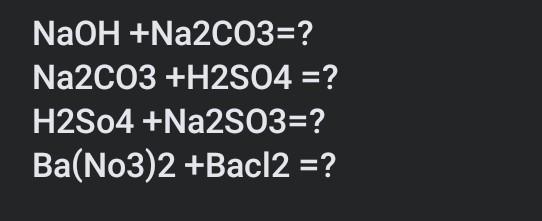 Solved NaOH +Na2CO3=? Na2CO3+H2SO4 = ? H2SO4 +Na2S03=? | Chegg.com