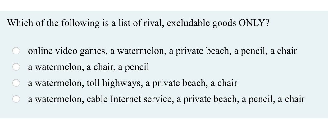 Solved Which of the following is a list of rival, excludable | Chegg.com