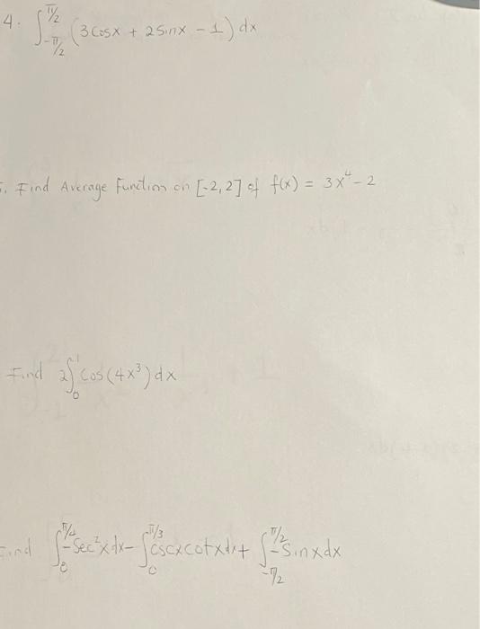 Solved 4. ∫−π/2π/2(3cosx+2sinx−1)dx Find Average Function on | Chegg.com
