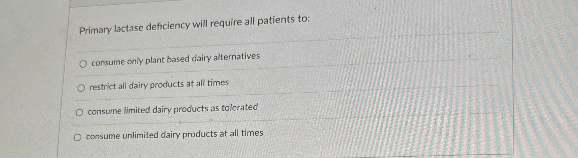 Solved Primary lactase deficiency will require all patients | Chegg.com