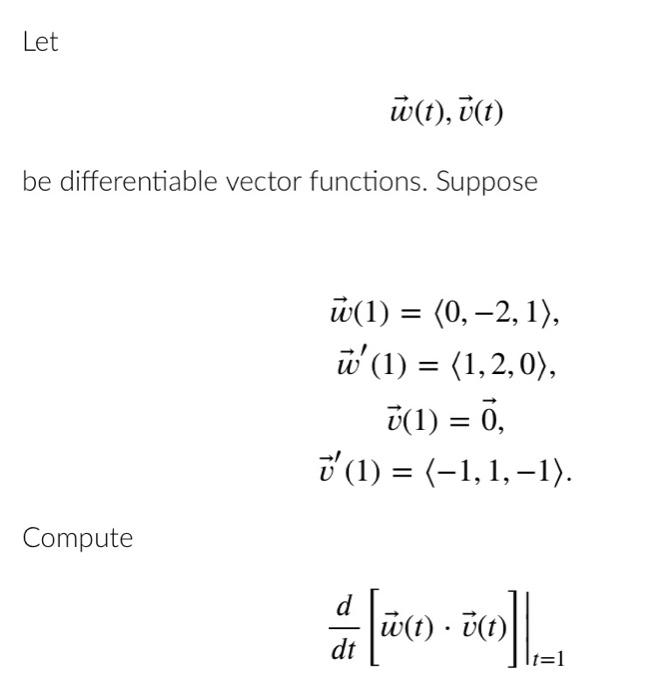 Solved w(t),v(t) be differentiable vector functions. Suppose | Chegg.com