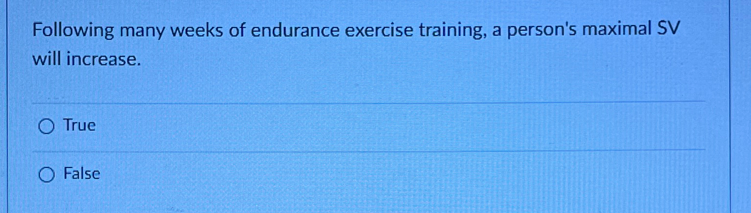 Solved Following many weeks of endurance exercise training, | Chegg.com