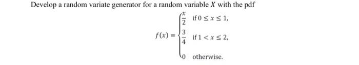 Solved Develop a random variate generator for a random | Chegg.com