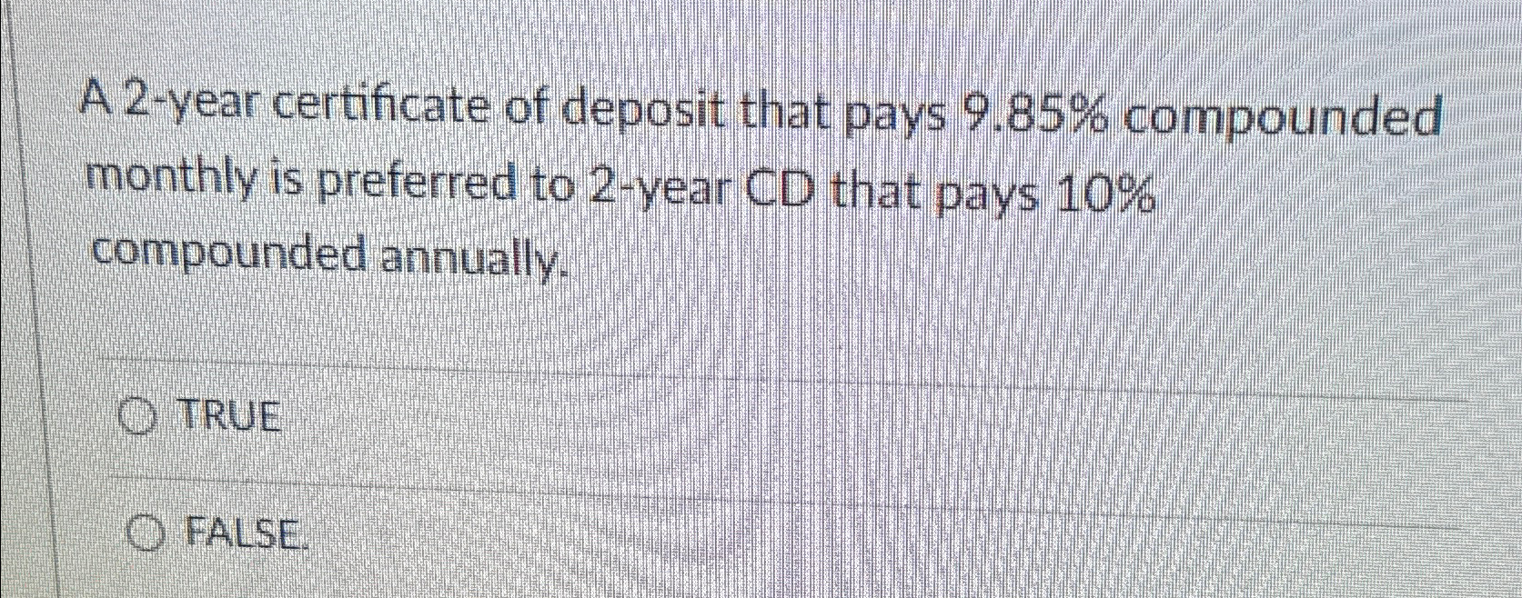 Solved A 2-year certificate of deposit that pays 9.85% | Chegg.com