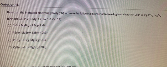 Solved Question 18 Based on the indicated electronegativity | Chegg.com