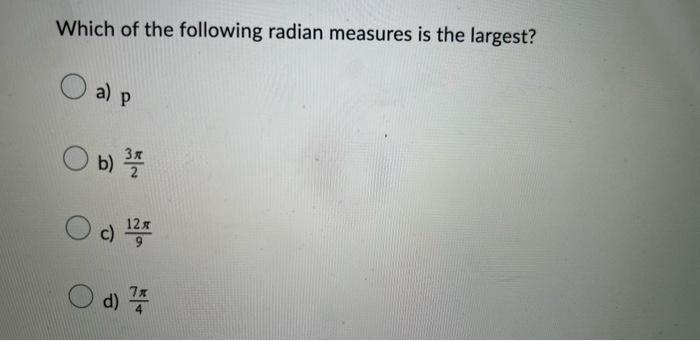 Solved Which of the following radian measures is the | Chegg.com