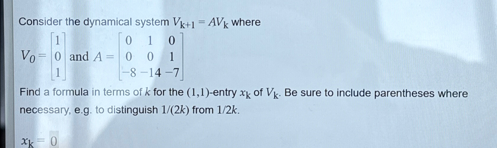 Solved Consider the dynamical system Vk+1=AVk ﻿whereV0=[101] | Chegg.com