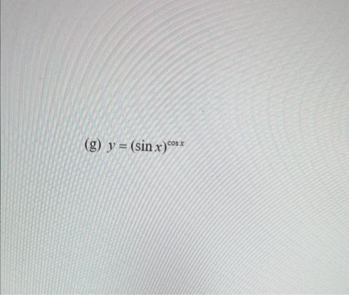 Solved y=(sinx)cosx | Chegg.com