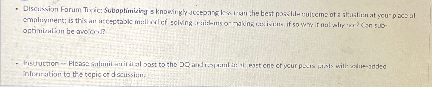 Solved Suboptimizing is knowingly accepting less than the | Chegg.com