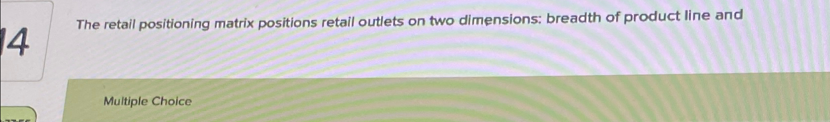 Solved The retail positioning matrix positions retail | Chegg.com