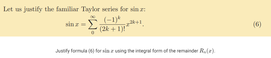 Solved Let us justify the familiar Taylor series for sinx | Chegg.com