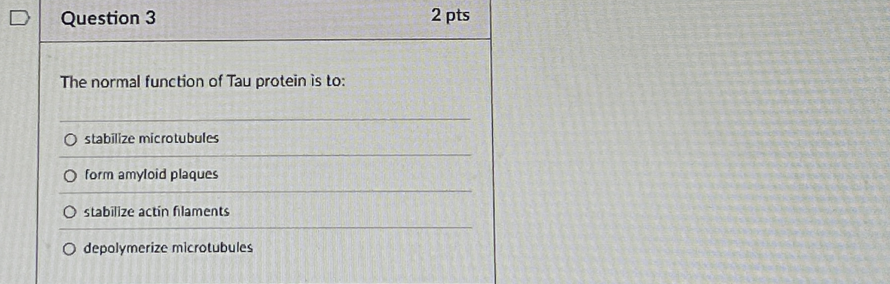 Solved Question 32 ﻿ptsThe normal function of Tau protein is | Chegg.com