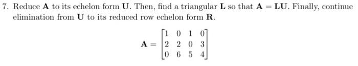 Solved Reduce A to its echelon form U. Then, find a | Chegg.com